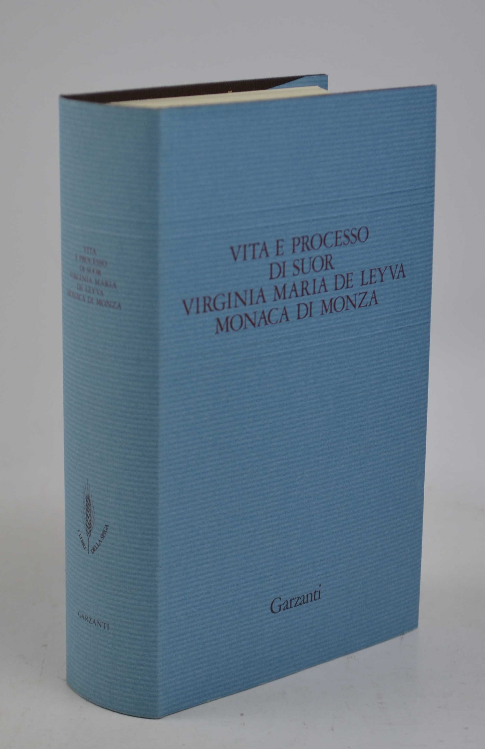 Vita e processo di suor Virginia Maria de Leyna monaca di Monza ...