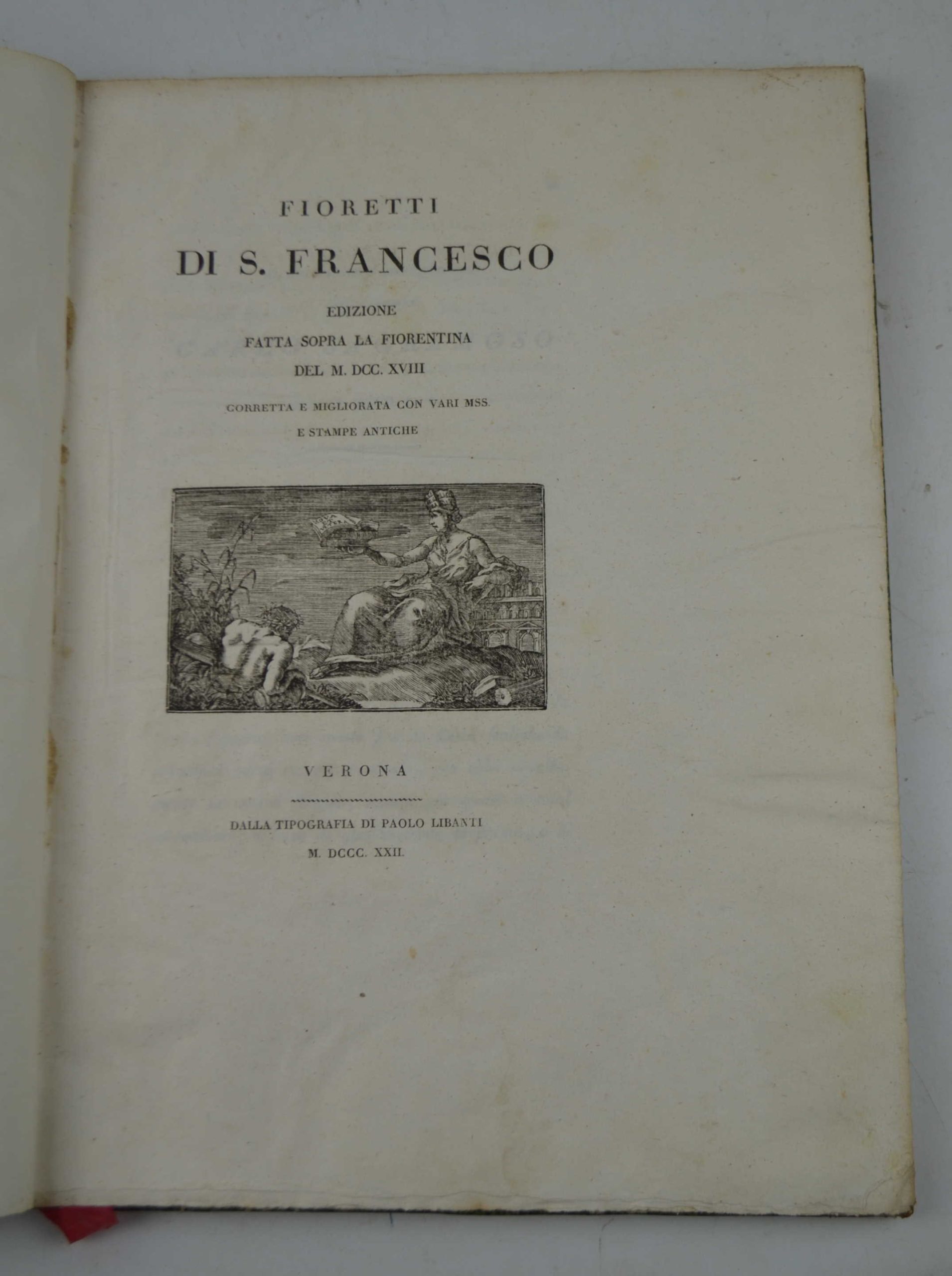 Fioretti di S. Francesco. Edizione fatta sopra la Fiorentina de M.DCC ...